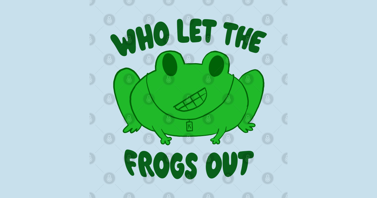 Adorable Frog Pun - Who Let The Frogs Out - Adorable Frog - T-Shirt ...