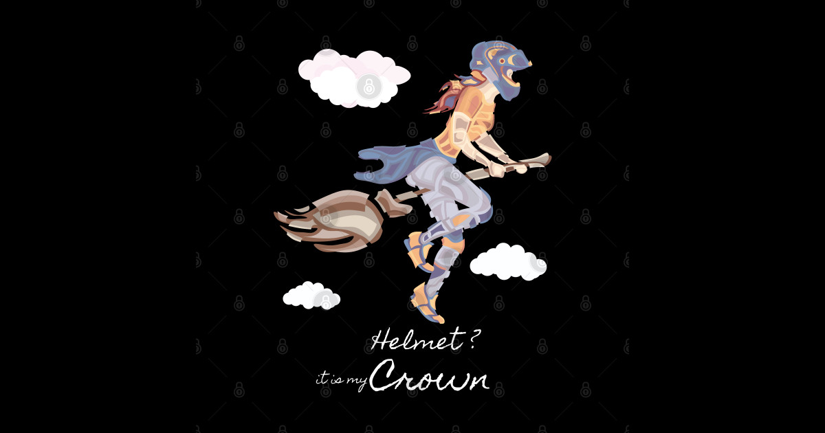BEFORE YOU FLY WEAR YOUR HELMET - Helmet Is My Crown Fly On Broom ...