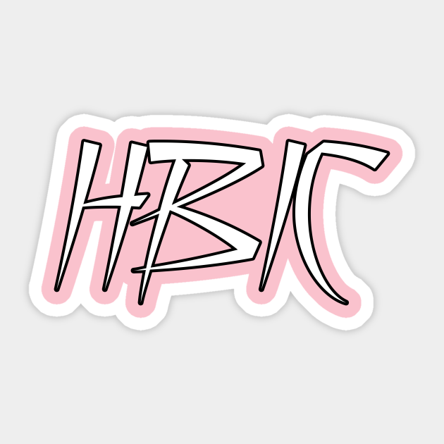 HBIC thriller letters - Feminist Gift - Sticker | TeePublic