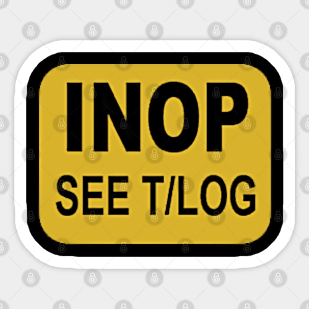 INOP SEE T/LOG - Aircraft Mechanic - Sticker | TeePublic