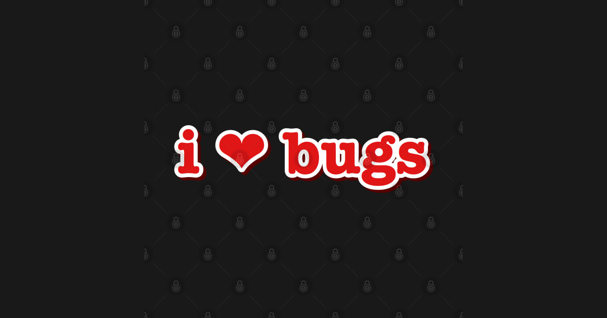 I Love Bugs Heart Pet - I Love Bug - T-Shirt | TeePublic