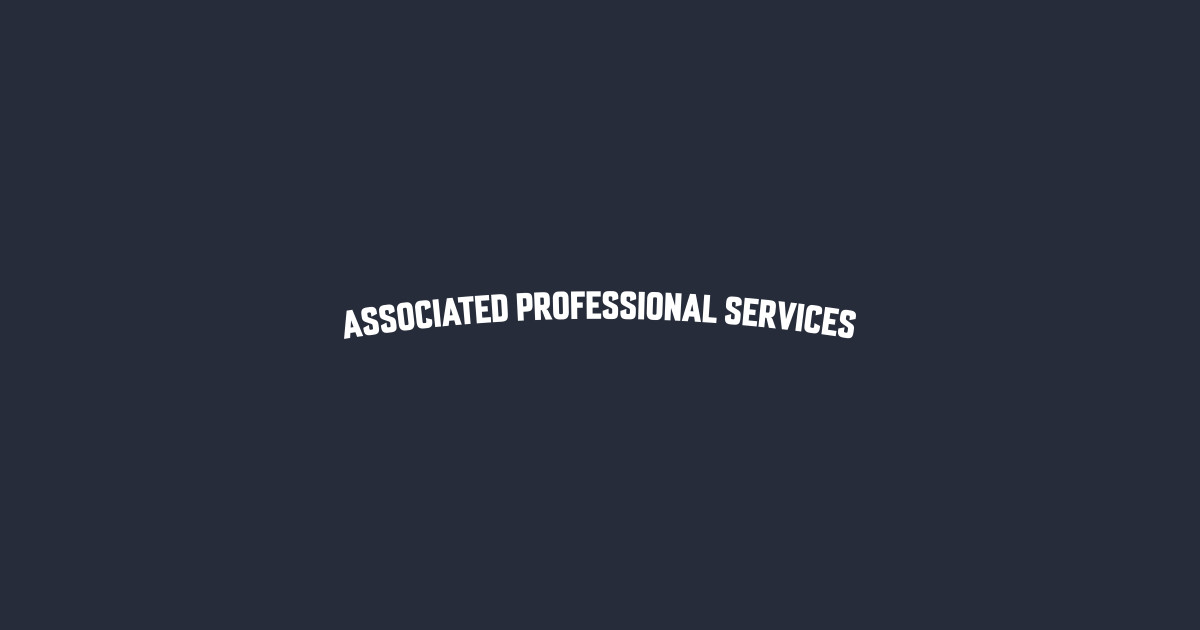 ASSOCIATED PROFESSIONAL SERVICES - Associated Professional Services ...