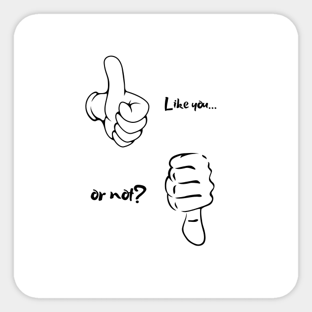 like or not - Like - Sticker | TeePublic