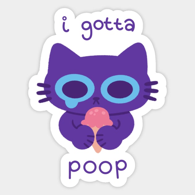 I Gotta Poop Cat - Poop - Sticker | TeePublic