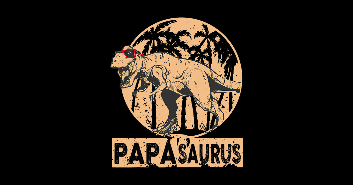 Papasaurus Funny T Rex Dinosaur Papa saurus Family Matching - Dinosaur ...