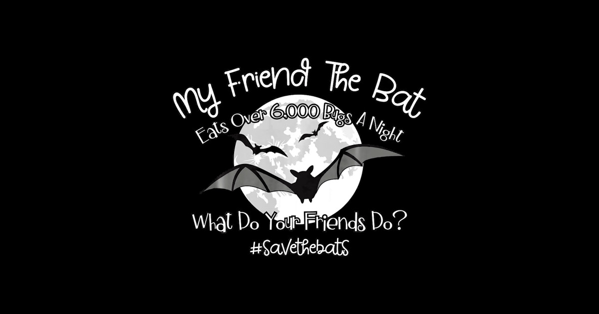 Bat Save The Bats Awareness Appreciation Full Moon Halloween - Bat Save ...