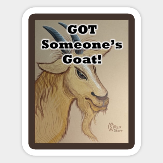 Got someone's goat - Goat - Sticker | TeePublic