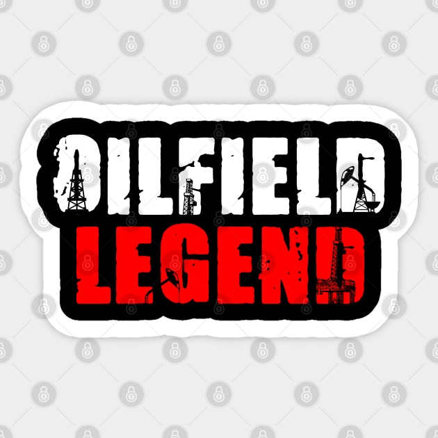 Oilfield Legend - Funny Oildrilling Rig Worker - Oilfield Legend ...