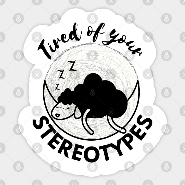 Black sheep - Tired of your stereotypes - Black Sheep - Sticker | TeePublic