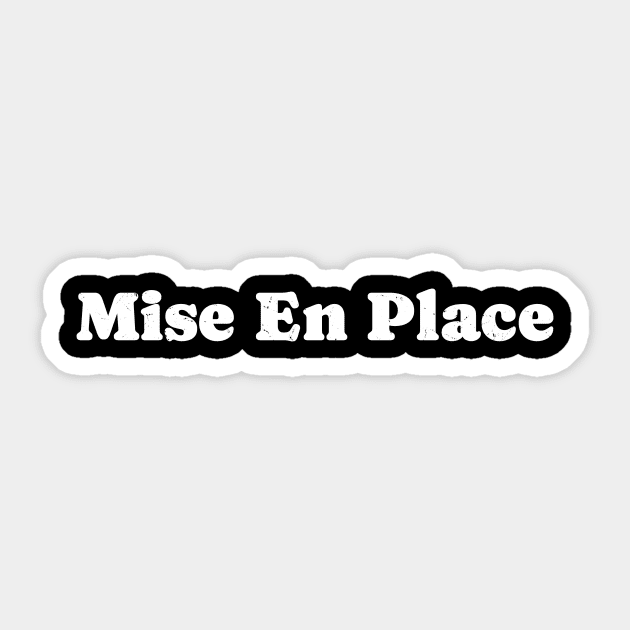 Mise-En-Place - Mise En Place - Sticker | TeePublic
