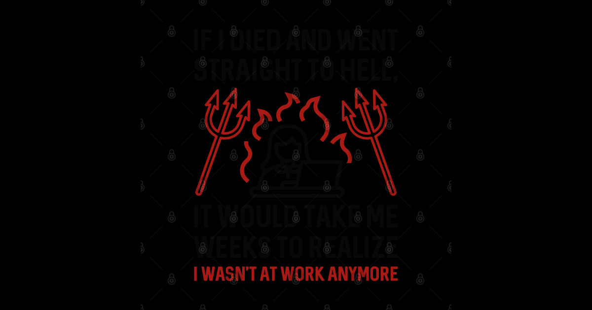 Work Hell - Hell - Sticker | TeePublic