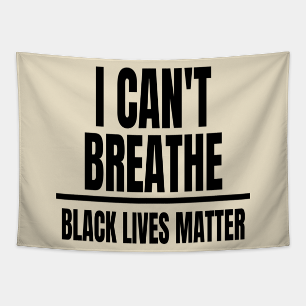 I Cant Breathe Black Lives Matter - I Cant Breathe Black Lives Matter ...