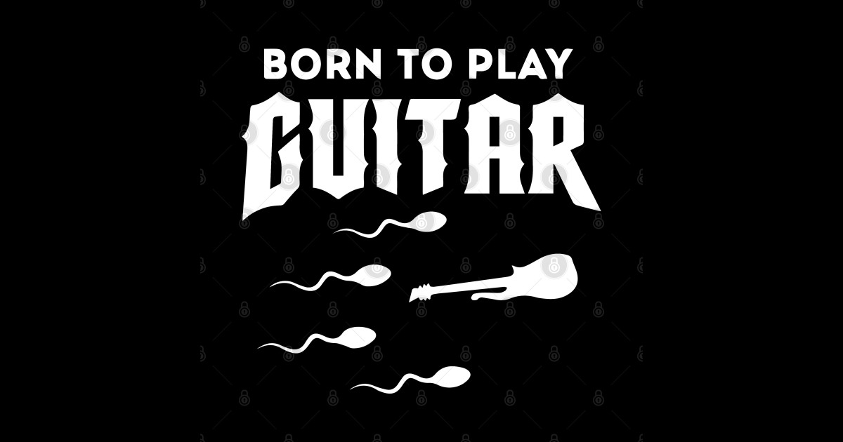 Born To Play Guitar - Born To Play Guitar - Sticker | TeePublic