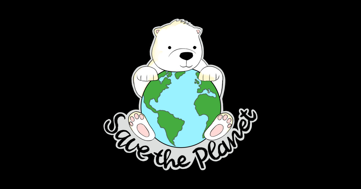 Save the planet! Save the polar bear! - Save The Planet - Posters and ... Save the planet! Save the polar bear! - Save The Planet - Posters and ...