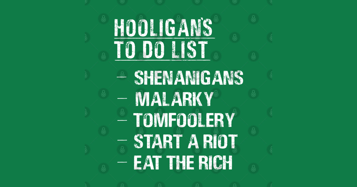 Funny Hooligans St Patricks Day Eat the Rich Shenanigans Malarky ...