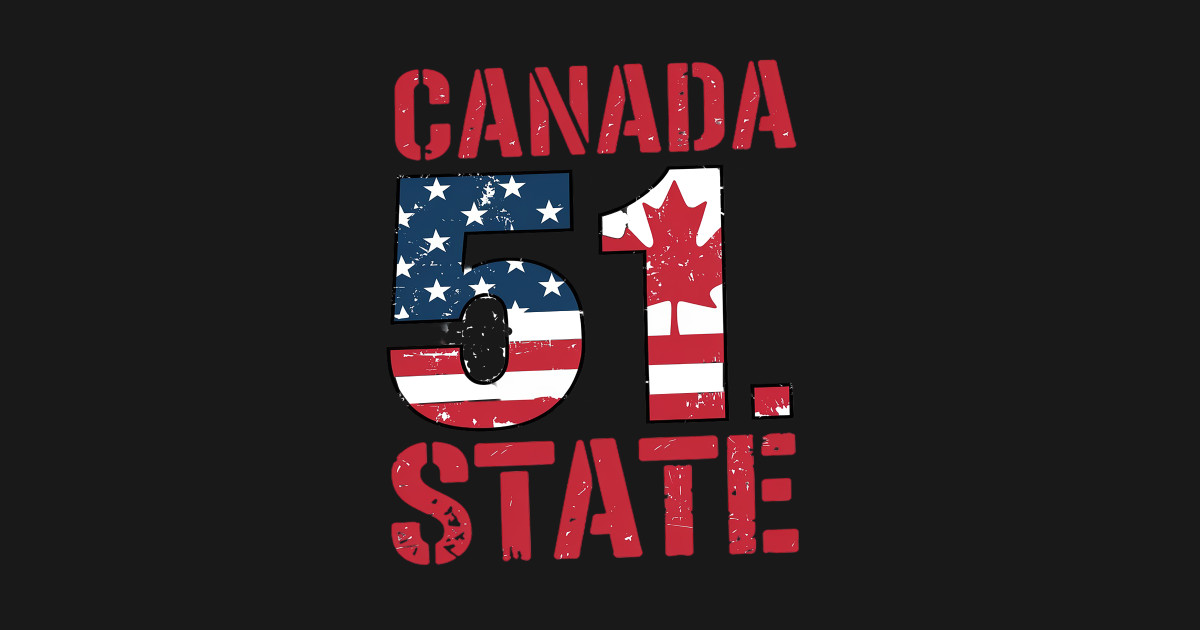 Never 51st State Canada Flag - Never 51st State Canada Flag - T-Shirt ...