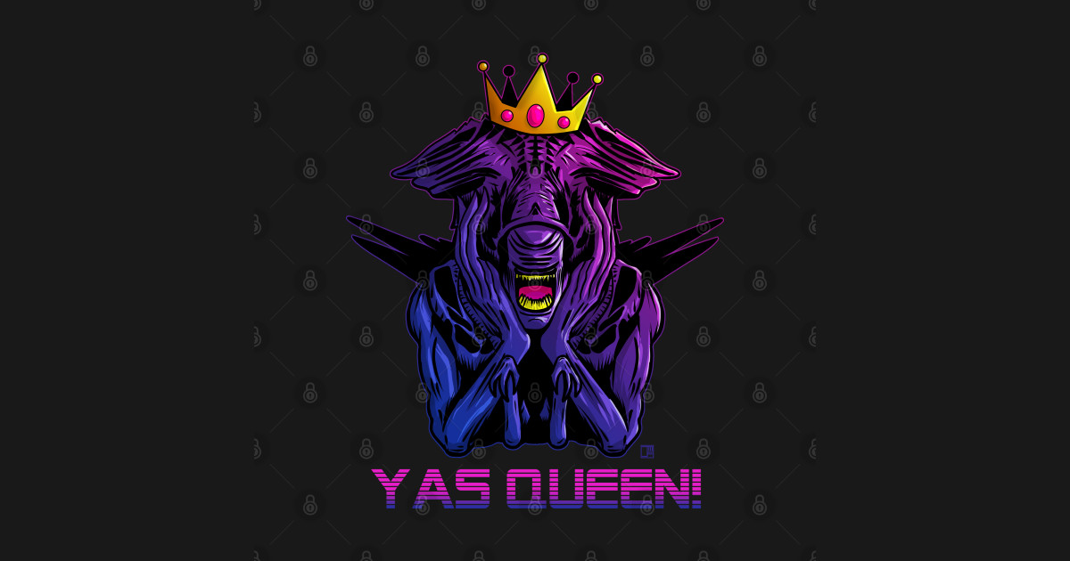 Yas Queen Meme Mother Alien - Queen Alien - T-Shirt | TeePublic