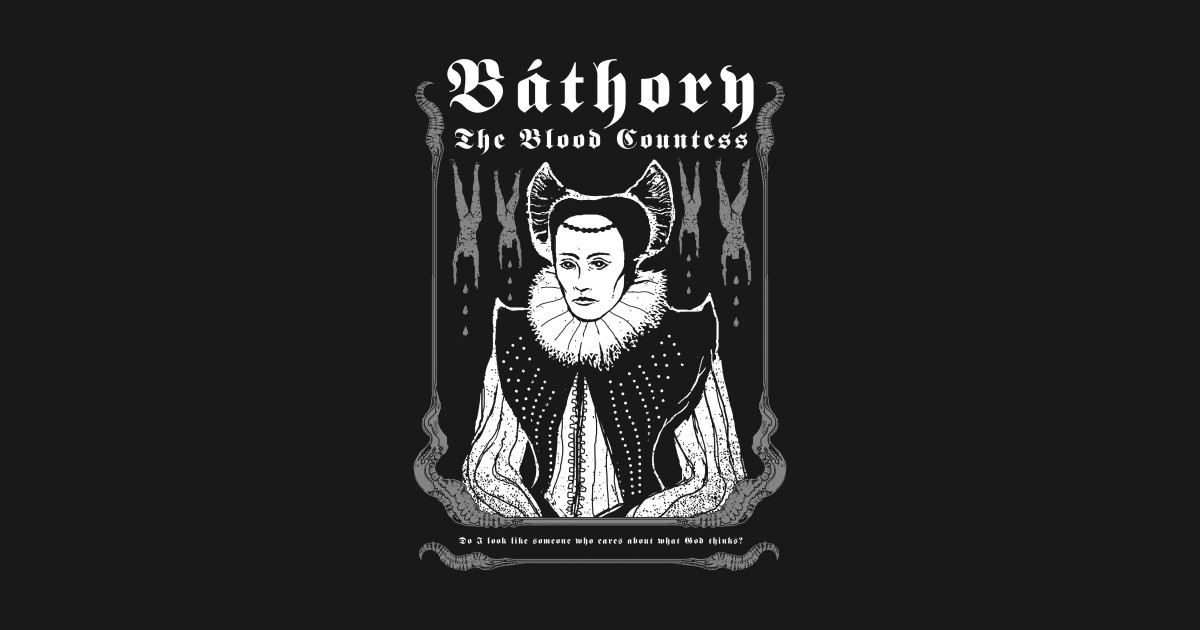Bathory - Elizabeth Bathory - T-Shirt | TeePublic