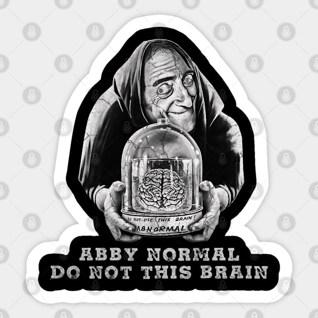 abby normal (eyegor) // black white design - Abby Normal - Sticker ...