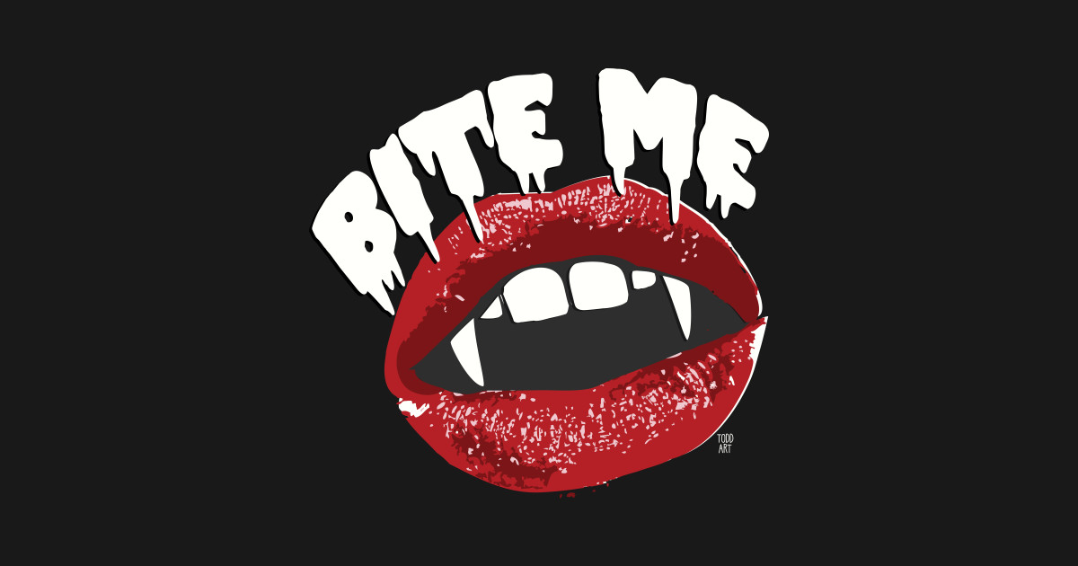 BITE ME - Vampire - T-Shirt | TeePublic