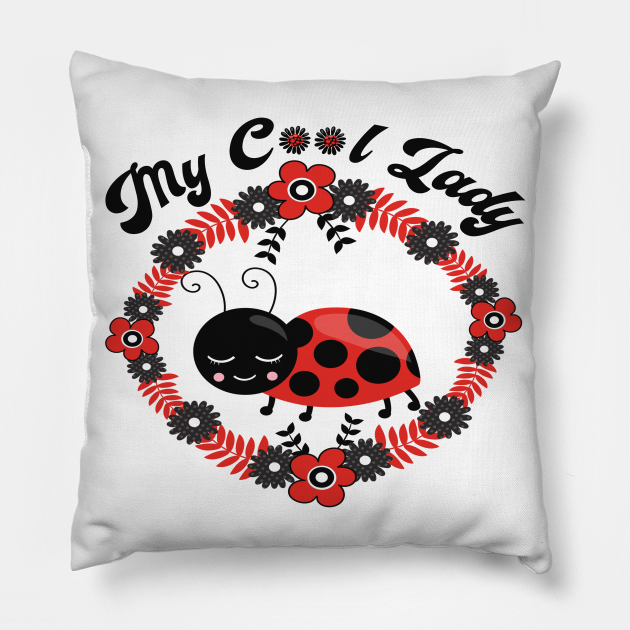 Cute Ladybug Design - My Cool Lady - Ladybug - Pillow | TeePublic