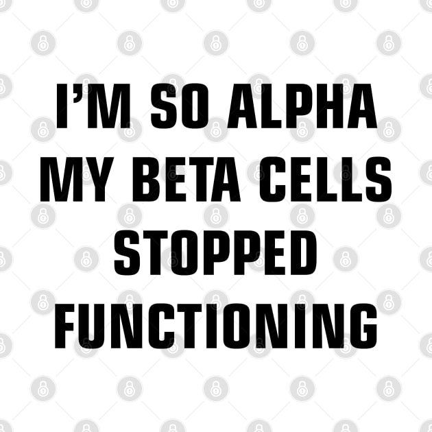 I'm So Alpha - Alpha - T-Shirt | TeePublic