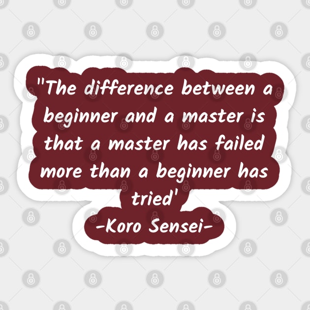 The difference between a beginner and a master is that a master has ...
