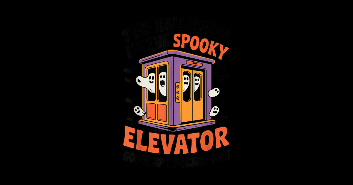 Elevators They always lift me up Funny Elevator Halloween - Elevators ...