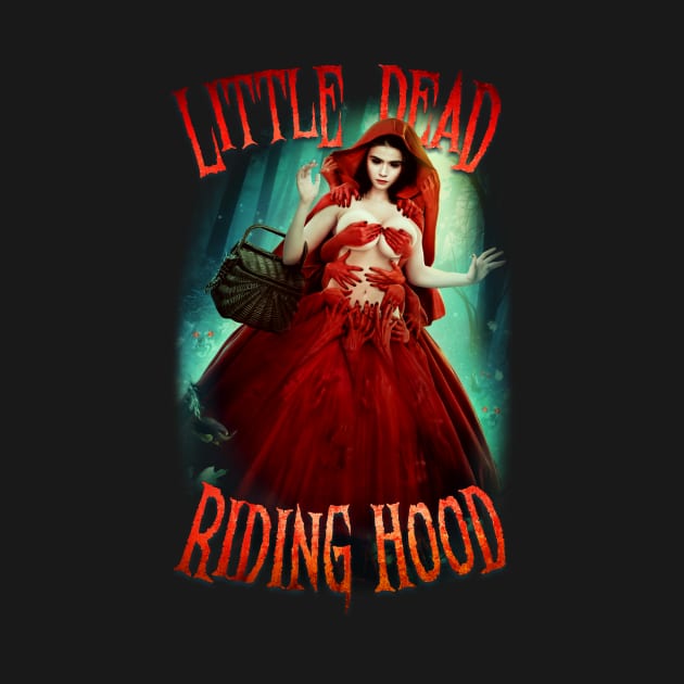 Little Dead Riding Hood (with Text) - Dark Fairytale - T-Shirt | TeePublic