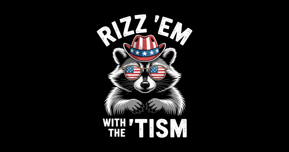 Rizz Em With The Tism Autistic Raccoon 4th Of July - Rizz Em - Sticker ...