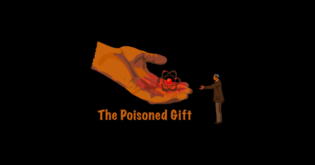 The poisoned gift - Nuclear - Sticker | TeePublic