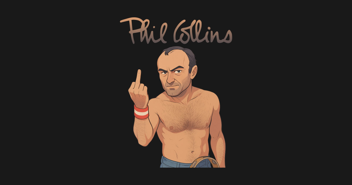Phil Collins Middle Finger Anime - Phil Collins - T-Shirt | TeePublic