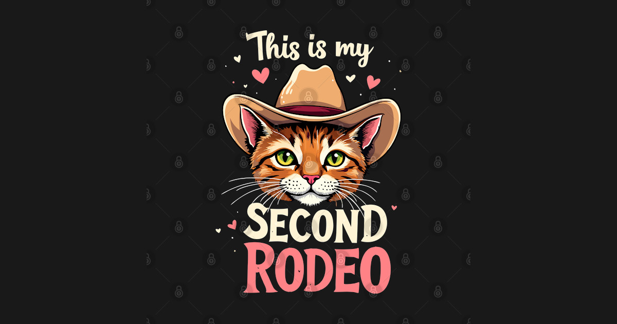 Cowboy Cat Funny This Is My Second Rodeo - This Is My Second Rodeo - T ...