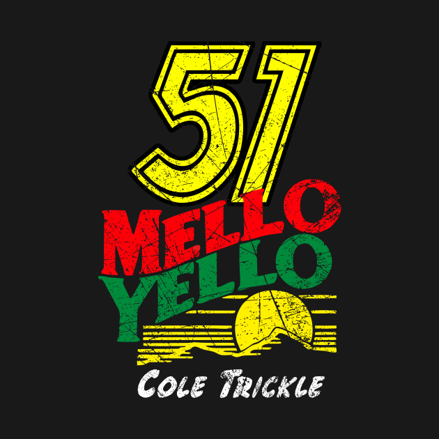 51 MELLO YELLO COLE TRICKLE DISTRESSED - Nascar - T-Shirt | TeePublic