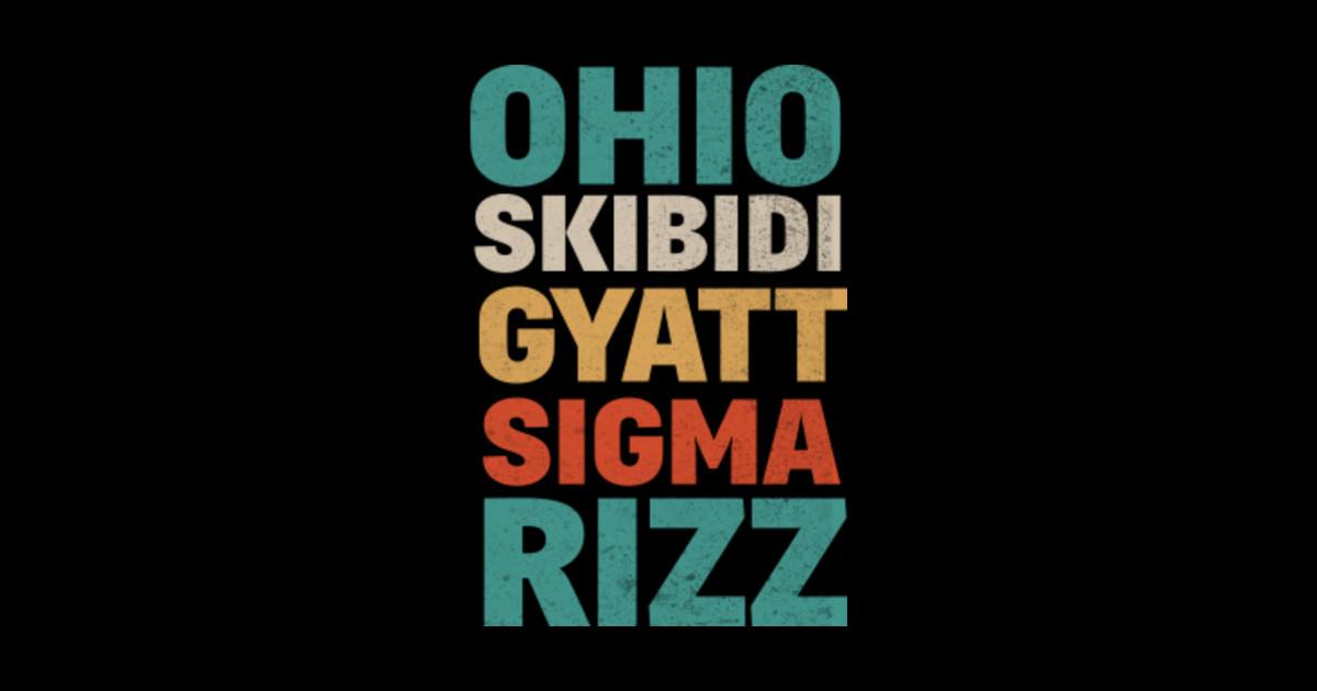 Ohio Skibidi Gyatt Sigma Rizz Funny Meme Vintage Birthday - Ohio ...