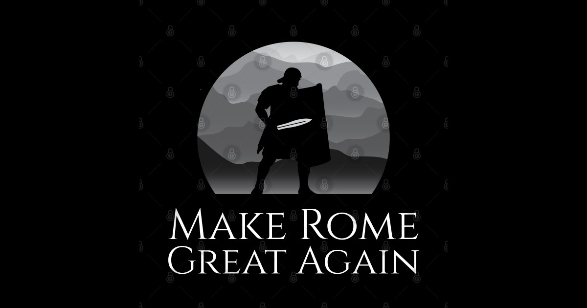 Ancient Roman Legionary - Make Rome Great Again - Military History ...