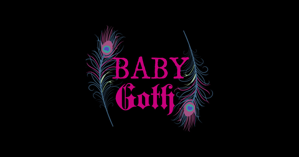 Baby Goth too - Baby Goth - Posters and Art Prints | TeePublic