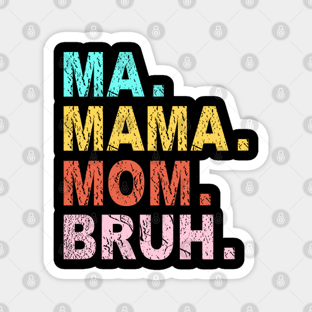 Ma Mama Mom Bruh Mothers Day Vintage Funny Mother Mothers Day