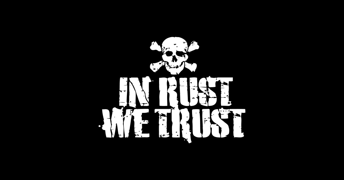 In Rust We Trust - In Rust We Trust - Sticker | TeePublic