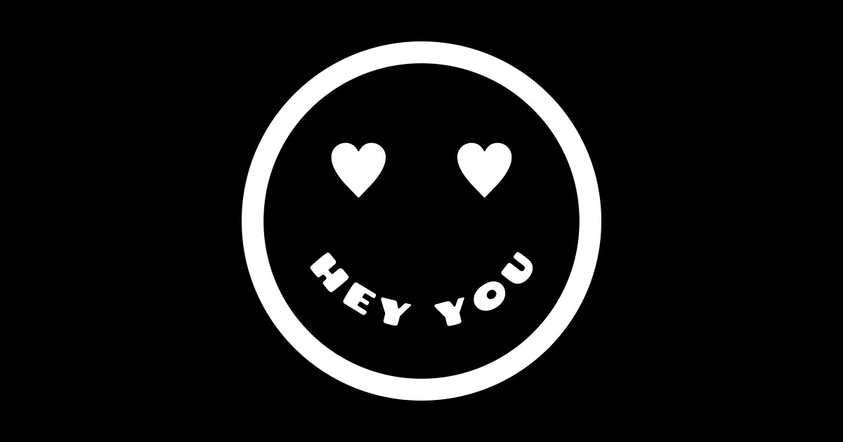 Funny Slogan Smiley Face Emoticon Hey You - Smiley - Pin | TeePublic