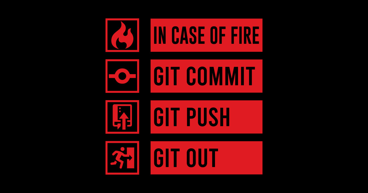 In Case Of Fire Git Commit Git Push Git Out - Programming - Hat | TeePublic In Case Of Fire Git Commit Git Push Git Out - Programming - Hat | TeePublic