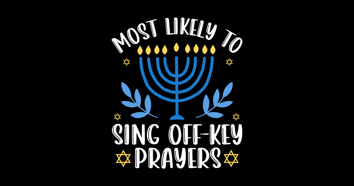 Most Likely To Sing Off Key Prayers Family Hanukkah - Most Likely To ...