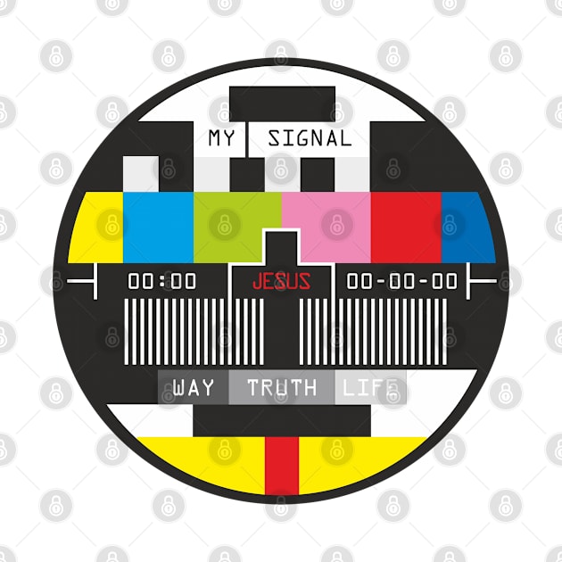 Jesus My Signal: The Way, Truth and the Life - Jesus - T-Shirt | TeePublic
