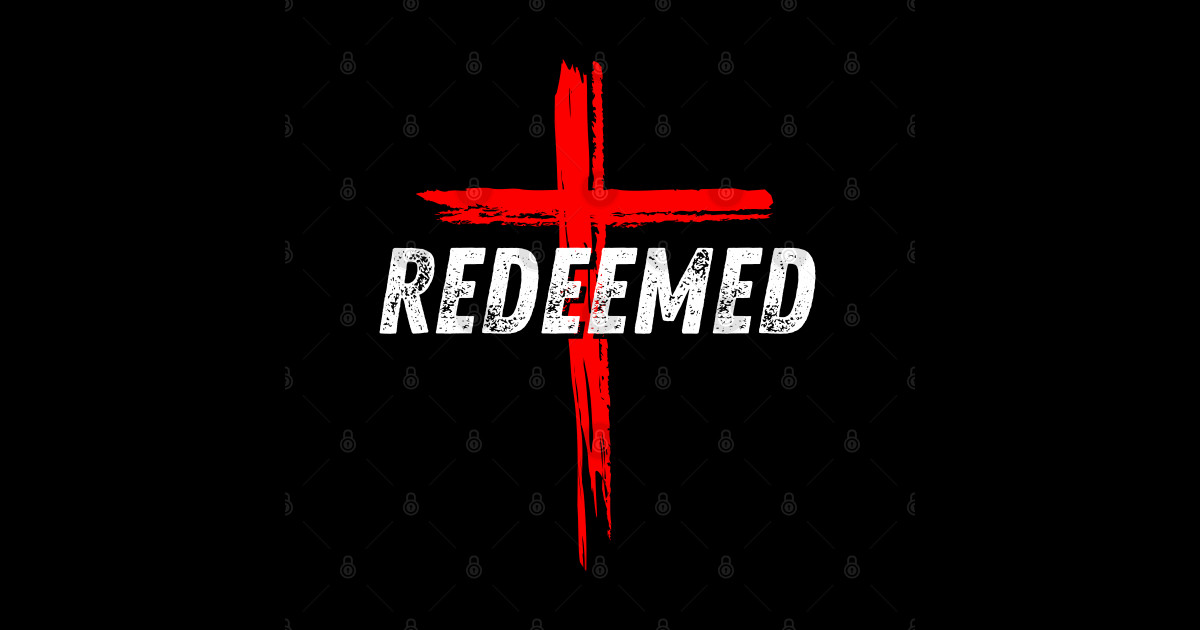 Redeemed By God Christian Quote - Redeemed - Sticker | TeePublic