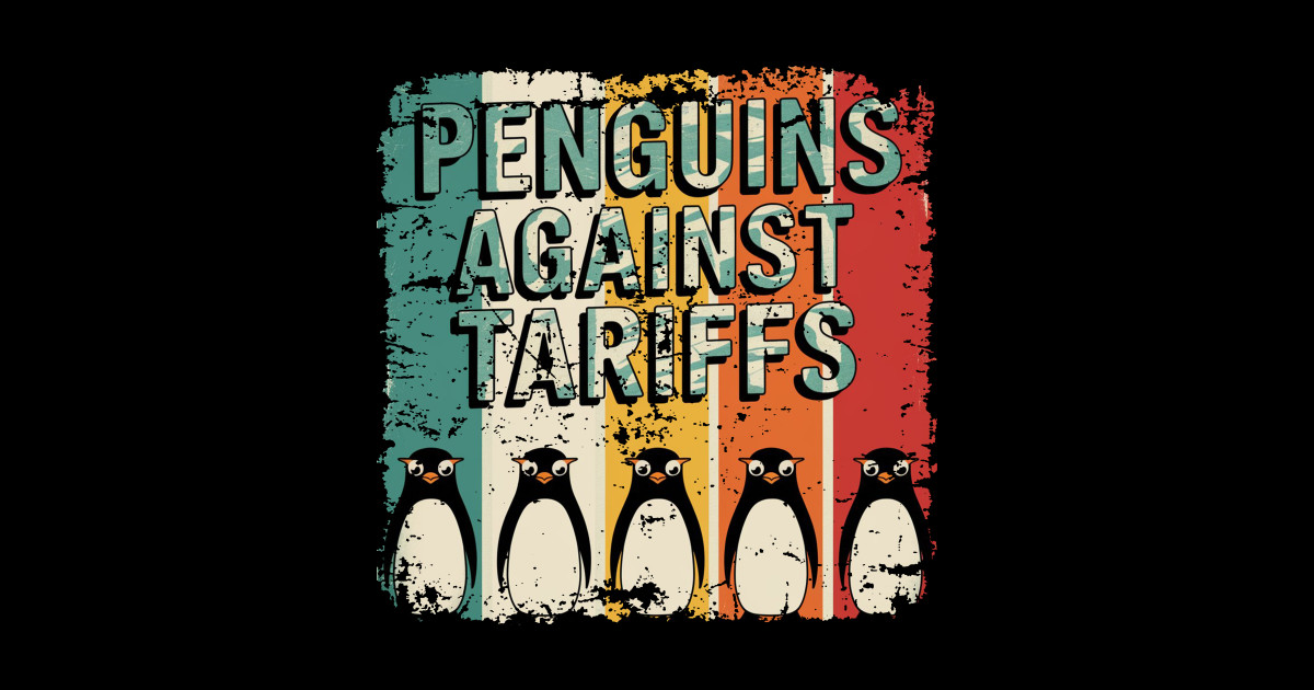 RETRO TRUMP TARIFFS - PENGUINS AGAINST TARIFFS - Trump Tariffs ...