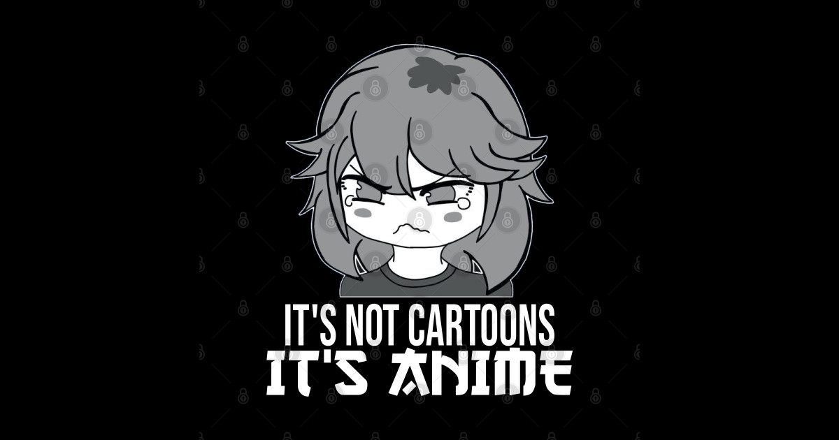 Anime Girl l It's Not Cartoons It's Anime l Anime Lover Gift - Its Not ...
