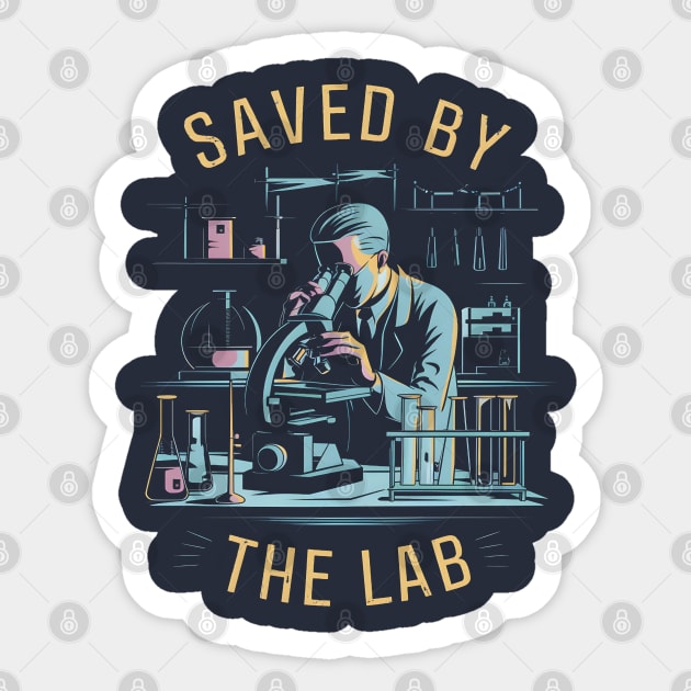 Saved by The Lab - Lab Week Celebration - Lab Week - Sticker | TeePublic