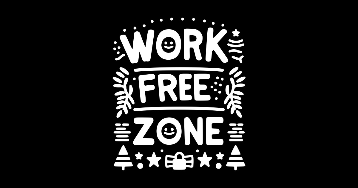 Work-Free Zone - Labor Day - Sticker | TeePublic