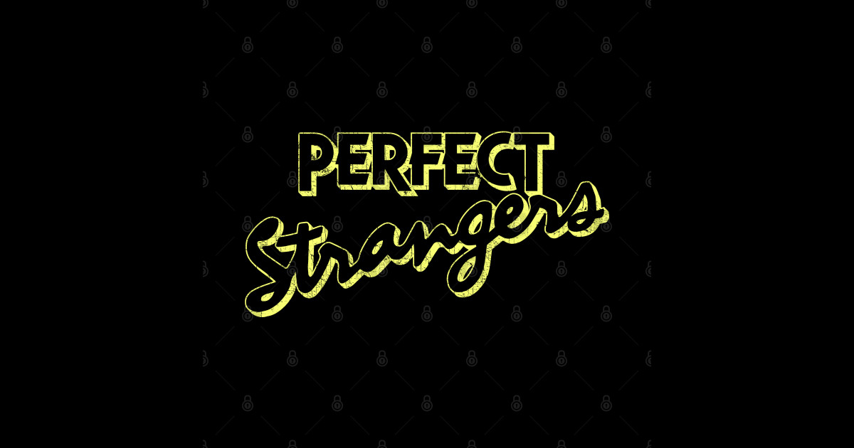 Perfect Strangers - Perfect Strangers - T-Shirt | TeePublic