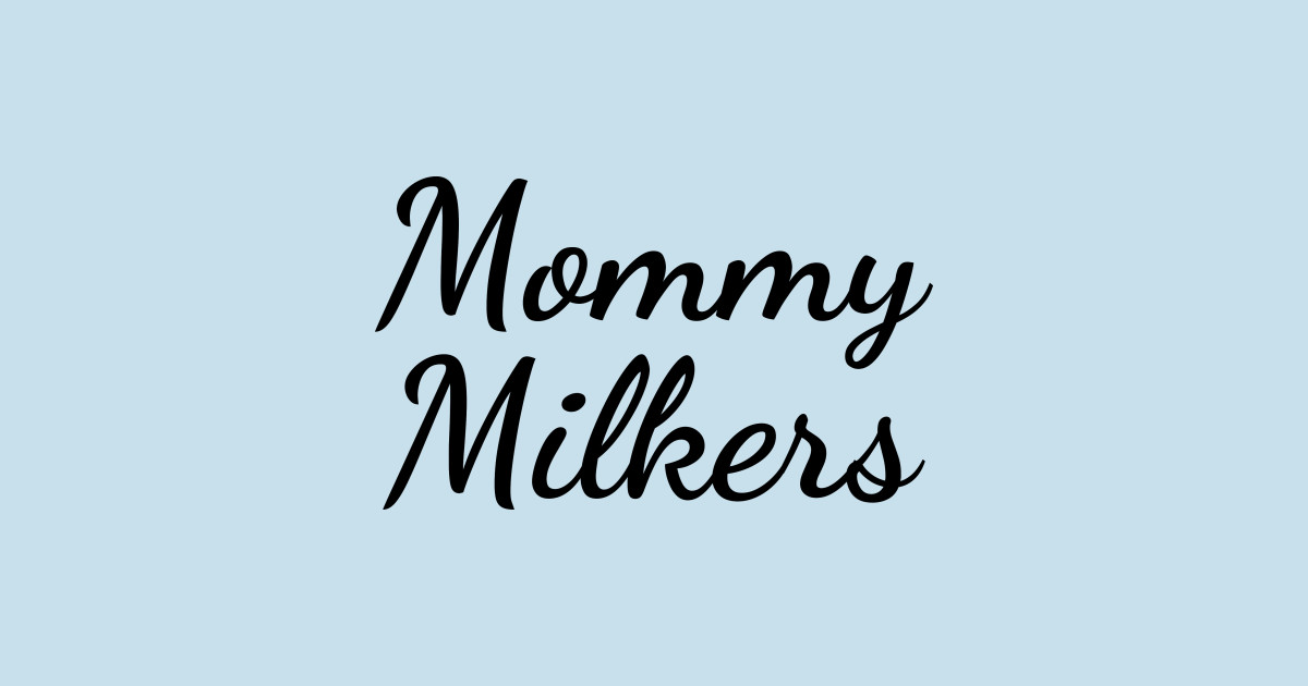 Mommy Milkers - Pvegas - T-Shirt | TeePublic